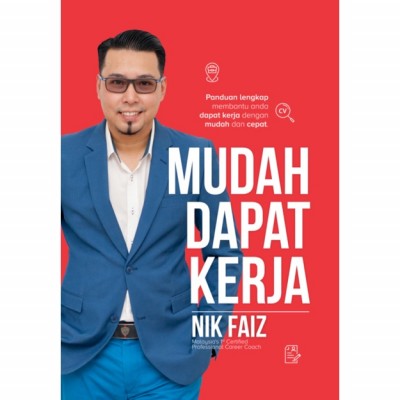 Buku : Mudah Dapat Kerja -Panduan Lengkap ( Nik Faiz , Malaysia's 1st Certified Professional ...